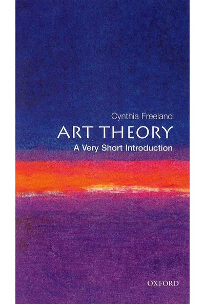 Art Theory: A Very Short Introduction - Cynthia Freeland
