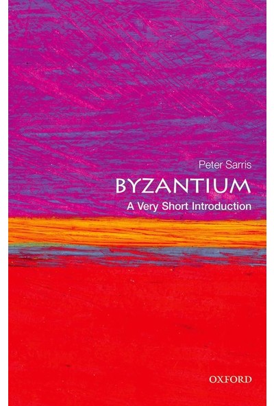Byzantium: A Very Short Introduction - Peter Sarris Byzantium: A Very Short Introduction - Peter Sarris
