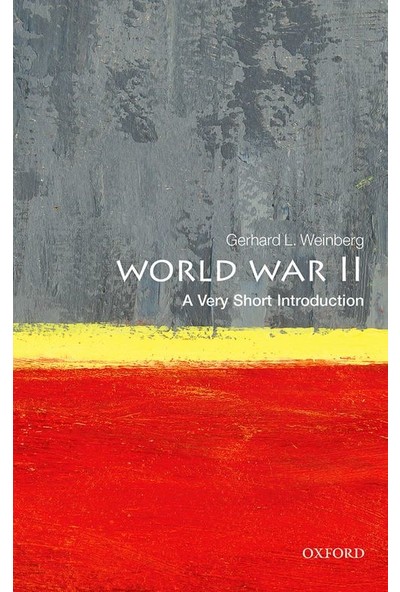 World War II: A Very Short Introduction - Gerhard Weinberg World War II: A Very Short Introduction - Gerhard Weinberg