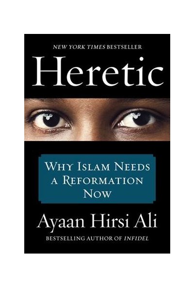 Heretic: Why Islam Needs A Reformation Now (Paperback) - Ayaan Hirsi Ali