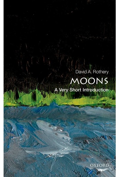Moons: A Very Short Introduction - David Rothery Moons: A Very Short Introduction - David Rothery