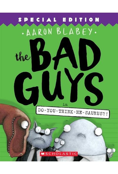 The Bad Guys 7: The Bad Guys In Do-You-Think-He-Saurus - Aaron Blabey The Bad Guys 7: The Bad Guys In Do-You-Think-He-Saurus - Aaron Blabey