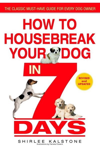 How to Housebreak Your Dog in 7 Days - S. Kalstone