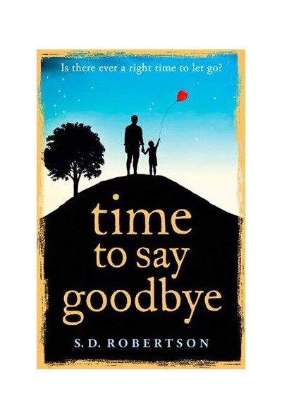 Time To Say Goodbye - S.D.Robertson Time To Say Goodbye - S.D.Robertson