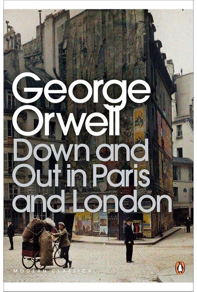 Down and Out in Paris and London - George Orwell Down and Out in Paris and London - George Orwell