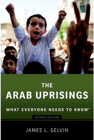 Arab Uprising (What Everyone Needs to Know) - James L. Gelvin Arab Uprising (What Everyone Needs to Know) - James L. Gelvin