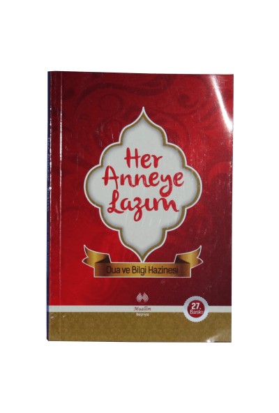 Her Anneye Lazım - Dua ve Bilgi Hazinesi Her Anneye Lazım - Dua ve Bilgi Hazinesi