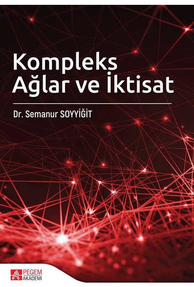 Kompleks Ağlar Ve İktisat - Semanur Soyyiğit Kompleks Ağlar Ve İktisat - Semanur Soyyiğit
