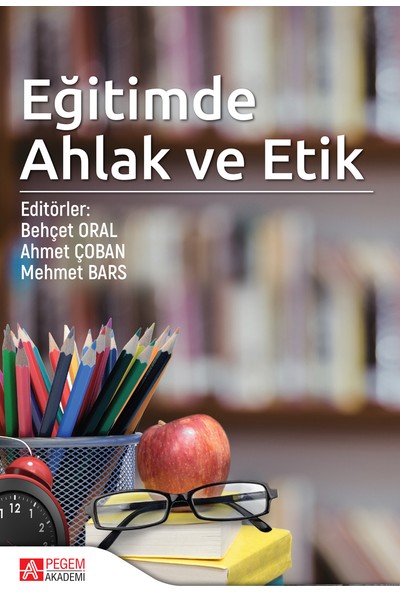 Eğitimde Ahlak Ve Etik - Behçet Oral Eğitimde Ahlak Ve Etik - Behçet Oral