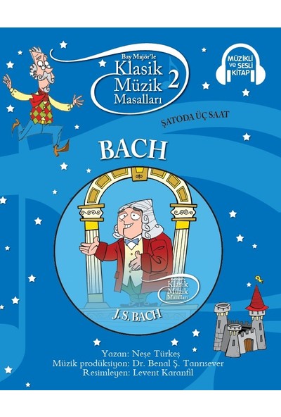 Klasik Müzik Masalları: Bach Klasik Müzik Masalları: Bach