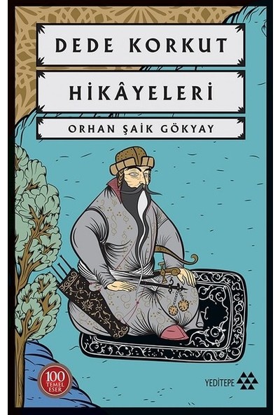 Dede Korkut Hikayeleri - Orhan Şaik Gökyay Dede Korkut Hikayeleri - Orhan Şaik Gökyay