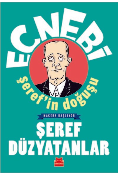 Ecnebi Şeref'in Doğuşu - Şeref Düzyatanlar