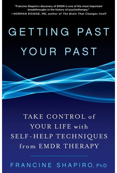 Getting Past Your Past - Francine Shapiro Getting Past Your Past - Francine Shapiro