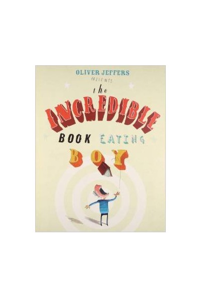 The Incredible Book Eating Boy - Oliver Jeffers The Incredible Book Eating Boy - Oliver Jeffers