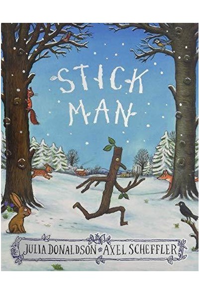 Stick Man - Julia Donaldson and Axel Scheffler