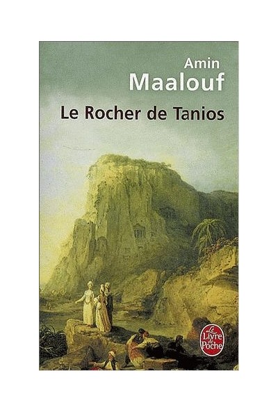 Le Rocher De Tanios - Amin Maalouf Le Rocher De Tanios - Amin Maalouf