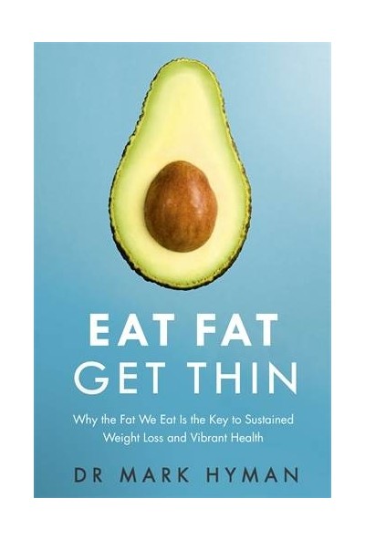 Eat Fat, Get Thin - Dr.Mark Hyman Eat Fat, Get Thin - Dr.Mark Hyman