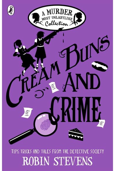 Cream Buns And Crime (A Murder Most Unladylike Mystery) - Robin Stevens Cream Buns And Crime (A Murder Most Unladylike Mystery) - Robin Stevens