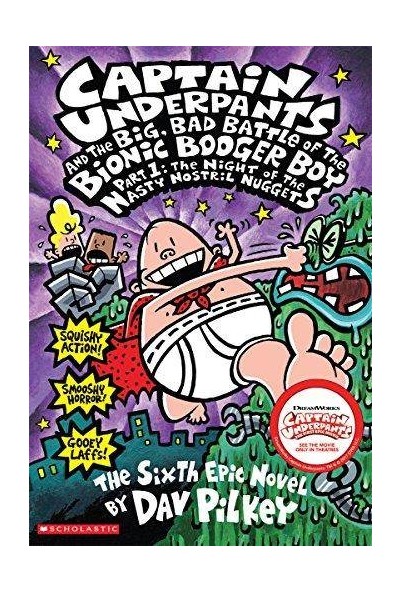 Captain Underpants And The Big, Bad Battle Of The Bionic Booger Boy, Part 1: The Night Of The Nasty Nostril Nuggets (Captain Underpants 6) - Dav Pilkey Captain Underpants And The Big, Bad Battle Of The Bionic Booger Boy, Part 1: The Night Of The Nasty Nostril Nuggets (Captain Underpants 6) - Dav Pilkey