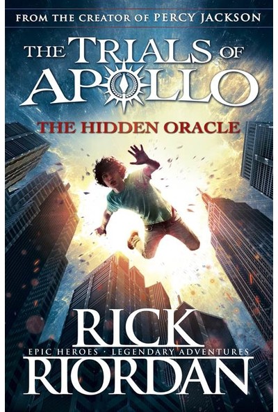 The Hidden Oracle (The Trials Of Apollo 1) - Rick Riordan The Hidden Oracle (The Trials Of Apollo 1) - Rick Riordan