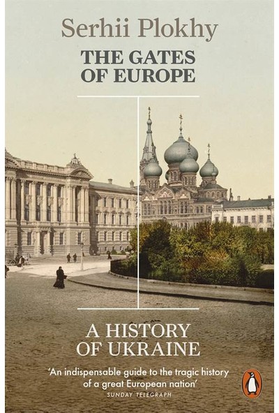 The Gates Of Europe: A History Of Ukraine - Serhii Plokhy