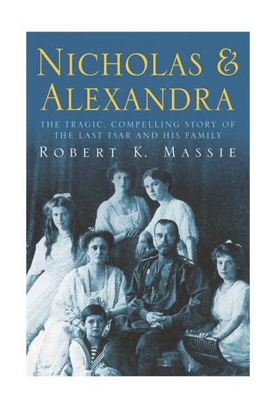 Nicholas & Alexandra - Robert Massie Nicholas & Alexandra - Robert Massie