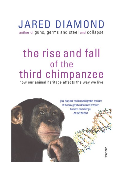 The Rise And Fall Of The Third Chimpanzee - Jared Diamond The Rise And Fall Of The Third Chimpanzee - Jared Diamond