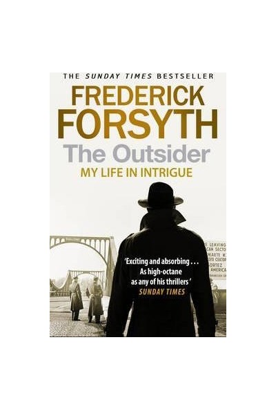 The Outsider: My Life In Introgue - Frederic Forsyth