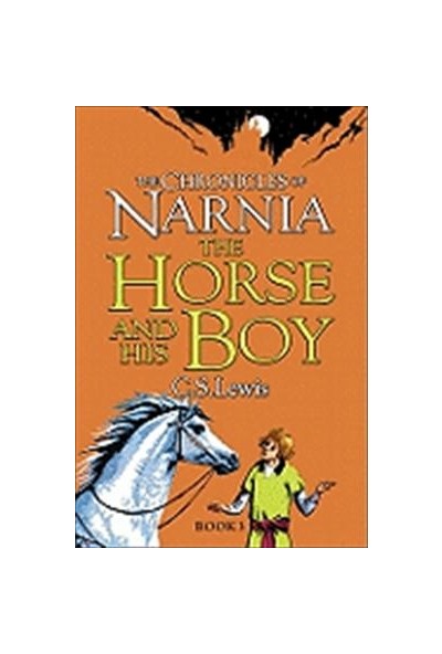 Chronicles Of Narnia 3: The Horse And His Boy - C. S. Lewis