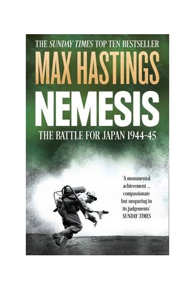 Nemesis: The Battle For Japan 1944-45 - Max Hastings Nemesis: The Battle For Japan 1944-45 - Max Hastings