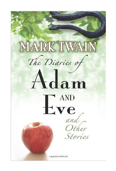 Diaries Of Adam And Eve - Mark Twain Diaries Of Adam And Eve - Mark Twain