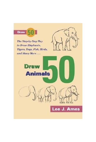 Draw 50 Animals - Lee J. Ames Draw 50 Animals - Lee J. Ames