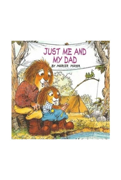 Just Me And My Dad - Mercer Mayer Just Me And My Dad - Mercer Mayer
