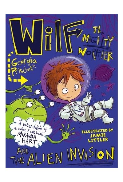 Wilf The Mighty Warrior And The Alien Invasion - Georgia Pritchett Wilf The Mighty Warrior And The Alien Invasion - Georgia Pritchett