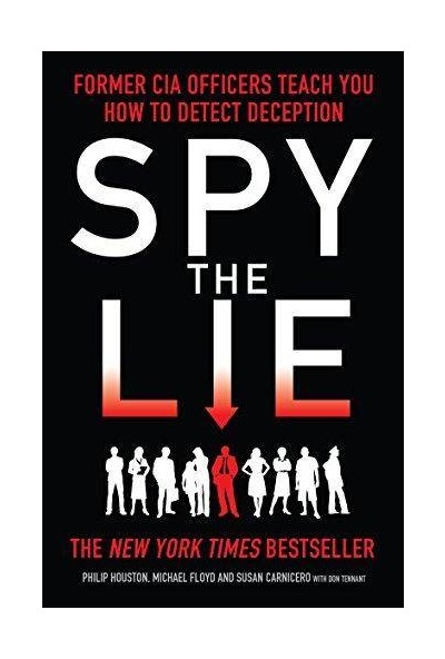 Spy The Lie: Former Fbi Officers Teach You How To Detect Deception - Philip Houston