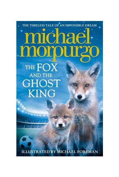 The Fox And The Ghost King - Michael Morpurgo The Fox And The Ghost King - Michael Morpurgo