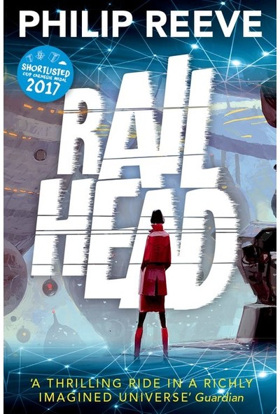 Railhead - Philip Reeve Railhead - Philip Reeve