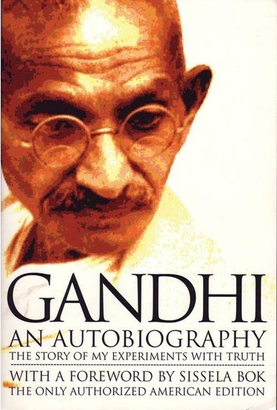 Gandhi: An Autobiography - Mahatma Gandhi Gandhi: An Autobiography - Mahatma Gandhi
