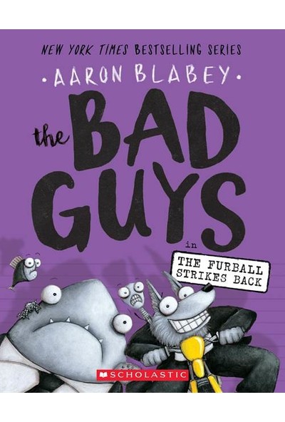 The Bad Guys 3: The Bad Guys In The Furball Strikes Back - Aaron Blabey The Bad Guys 3: The Bad Guys In The Furball Strikes Back - Aaron Blabey