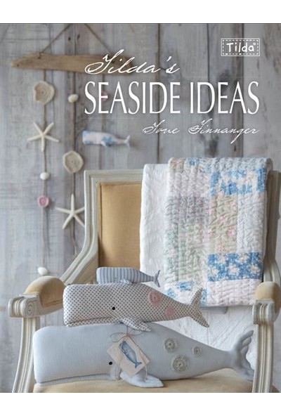 Tilda's Seaside Ideas - Tone Finnager Tilda's Seaside Ideas - Tone Finnager
