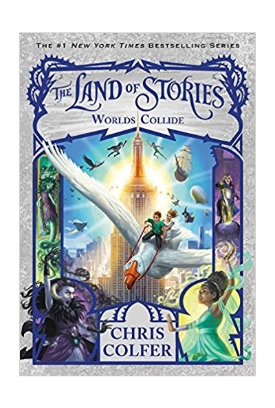 The Land Of Stories 6: Worlds Collide - Chris Colfer