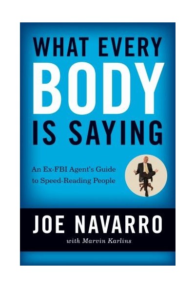 What Every Body Is Saying - Joe Navarro / Marvin Karlins What Every Body Is Saying - Joe Navarro / Marvin Karlins