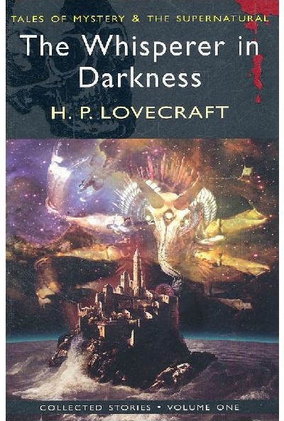 Collected Short Stories 1: The Whisperer In Darkness - H. P. Lovecraft Collected Short Stories 1: The Whisperer In Darkness - H. P. Lovecraft