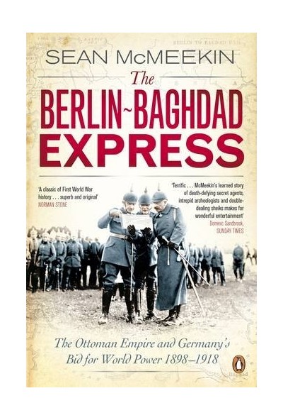 The Berlin-Baghdad Express - Sean McMeekin
