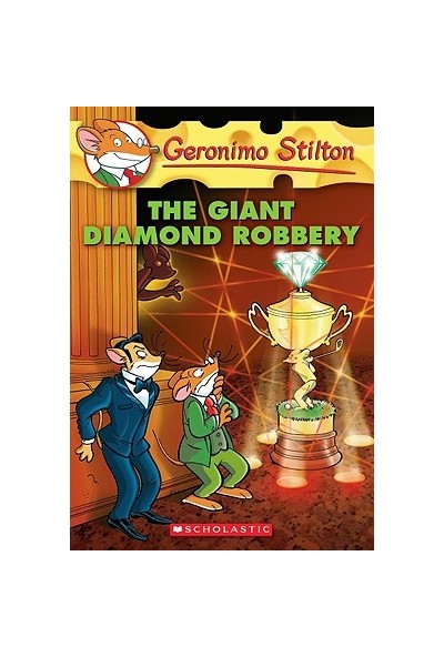 Giant Diamond Robbery (Geronimo Stilton 44) - Geronimo Stilton Giant Diamond Robbery (Geronimo Stilton 44) - Geronimo Stilton