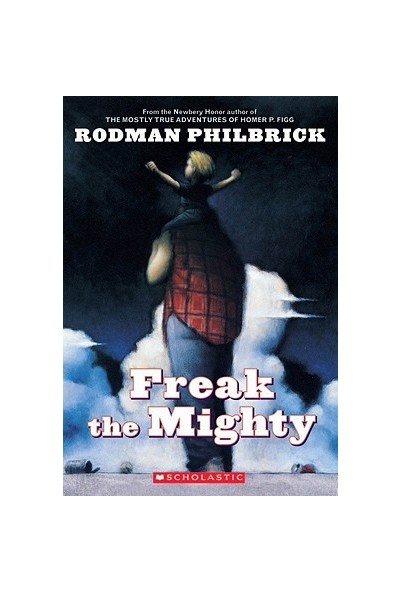 Freak The Mighty - Rodman Philbrick Freak The Mighty - Rodman Philbrick