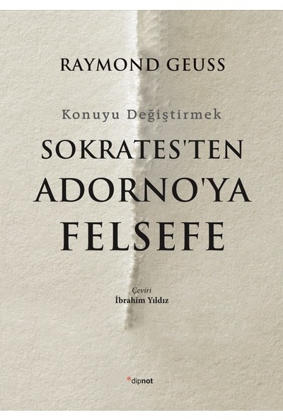 Sokrates’Ten Adorno’Ya Felsefe - Raymond Geuss