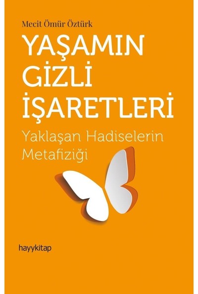 Yaşamın Gizli İşaretleri - Yaklaşan Hadiselerin Metafiziği - Mecit Ömür Öztürk