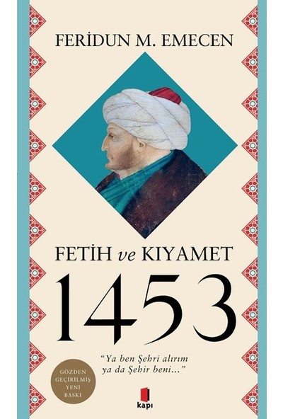 Fetih Ve Kıyamet 1453 - Feridun M. Emecen Fetih Ve Kıyamet 1453 - Feridun M. Emecen