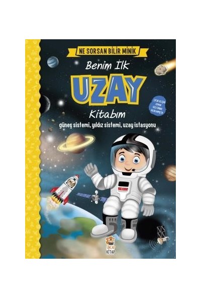 Ne Sorsan Bilir Minik - Benim İlk Uzay Kitabım - M. Sacide Kafalı Ne Sorsan Bilir Minik - Benim İlk Uzay Kitabım - M. Sacide Kafalı